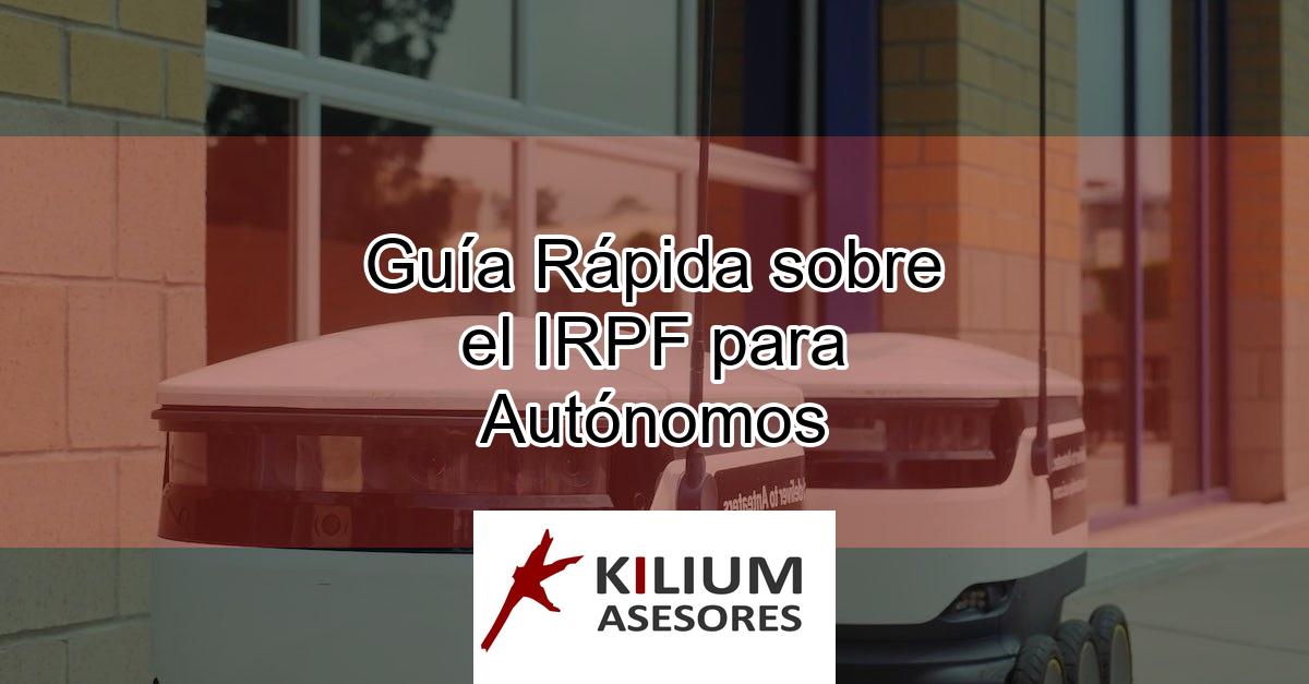 Guía Rápida sobre el IRPF para Autónomos - Kilium Asesores