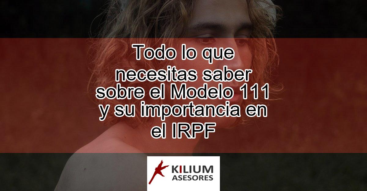 Todo lo que necesitas saber sobre el Modelo 111 y su importancia en el ...